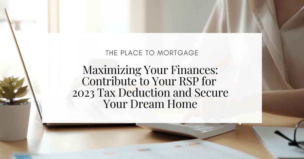 Maximizing Your Finances: Contribute To Your RSP For 2023 Tax Deduction ...